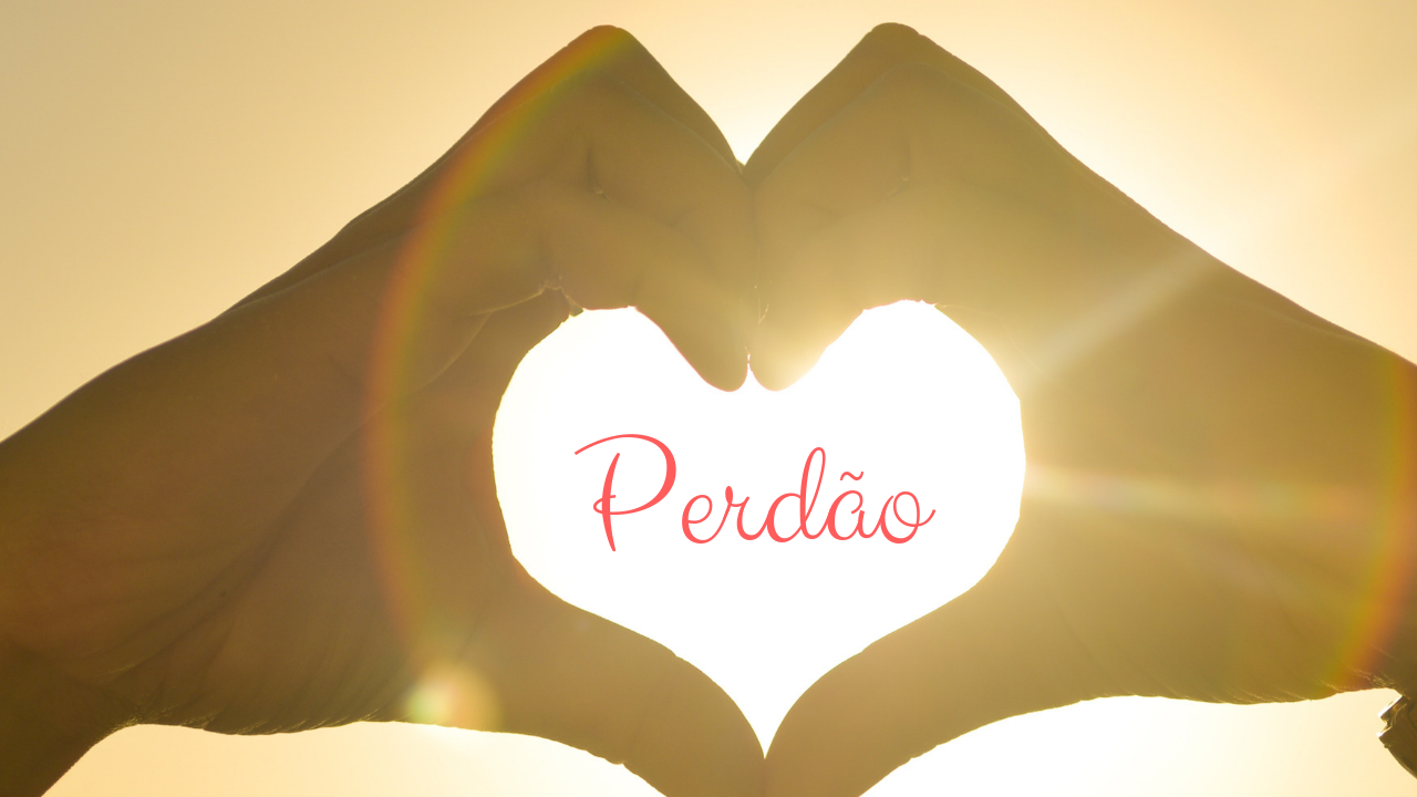 A importância do perdão na cocriação! Desenvolvimento Humano